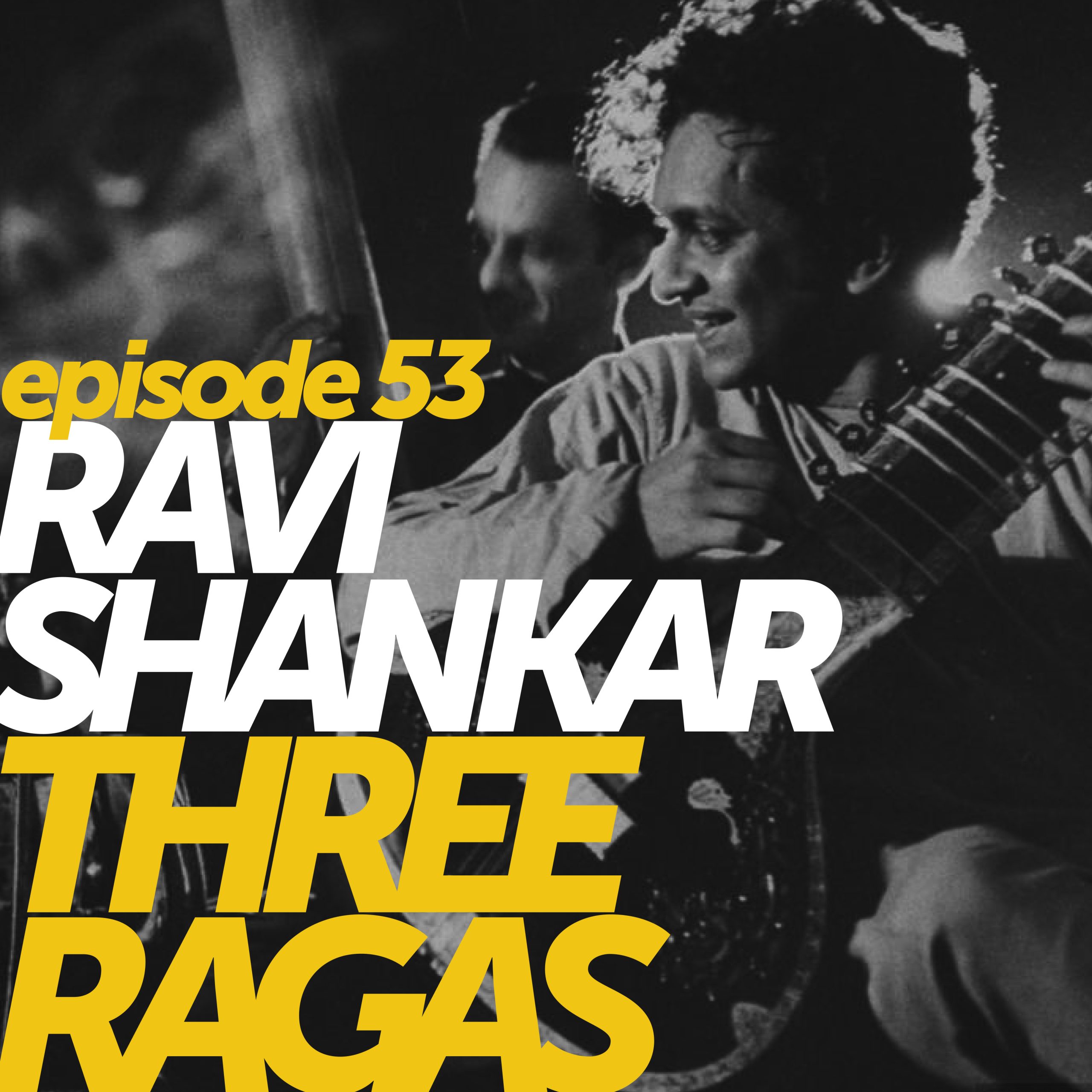 TuneDig Episode 53: Ravi Shankar's "Three Ragas" - TuneDig
